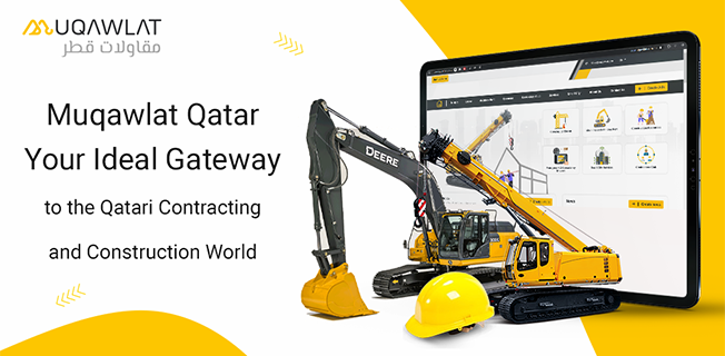 Muqawlat Qatar|“Muqawlat Qatar”, Your Ideal Gateway to the Qatari Contracting and Construction World